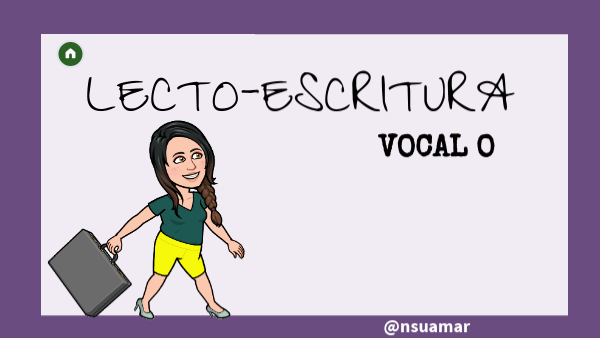 Lecto-escritura "La vocal o" | Genially