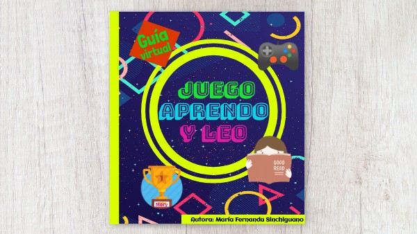 Guía "Juego, aprendo y leo" | Genially