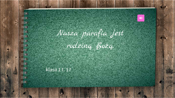 Religia kl.1 t.17 Nasza parafia jest rodziną Bożą | Genially