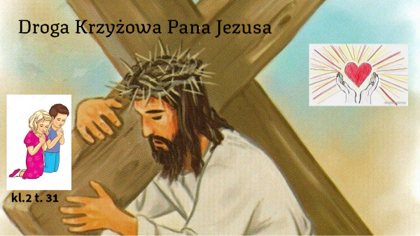 Droga Krzyżowa dzieci kl.2 | Genially