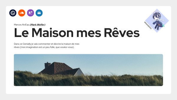 La Maison De Mes Rêves | Genially