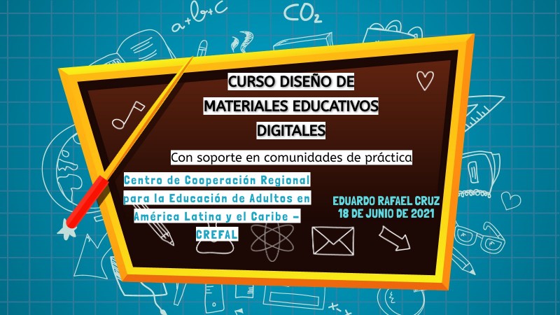 CREFAL-CURSO DISEÑO DE MATERIALES EDUCATIVOS DIGITALES_EDUARDO_RAFAEL_ | Genially