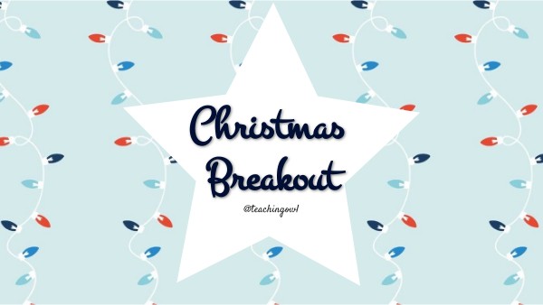 Christmas breakout @teachingowl