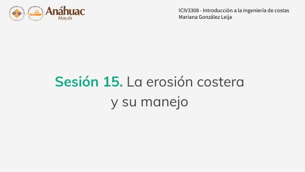 Sesión 15. Erosión costera y manejo | Genially