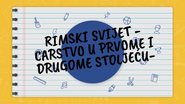 RIMSKI SVIJET - Carstvo u prvome i drugome stoljeću-