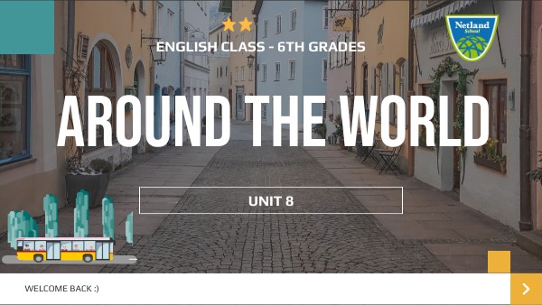 UNIT 8: AROUND THE WORLD. | Genially