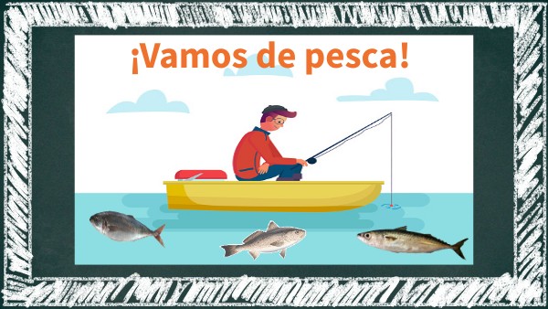 ¡Vamos de pesca! | Genially