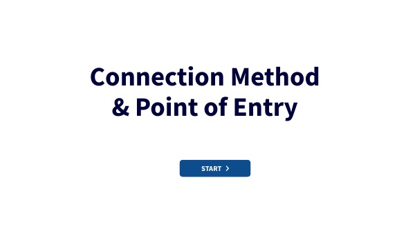 Connection Method & Point of Entry