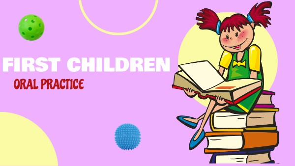 First Children -Oral Practice