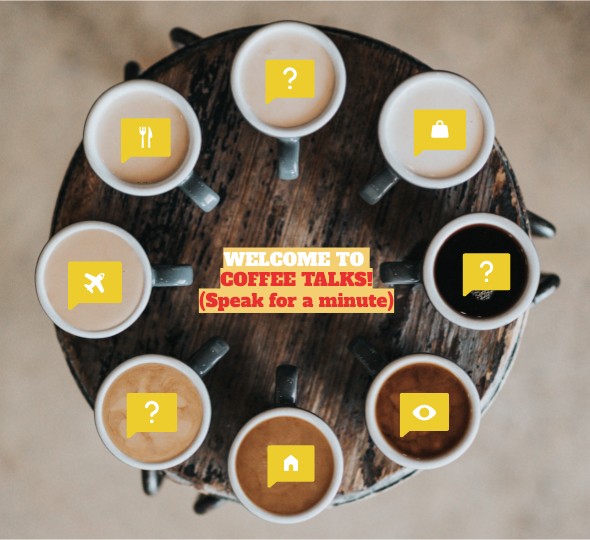 COFFEE TALKS (Speak for a minute)