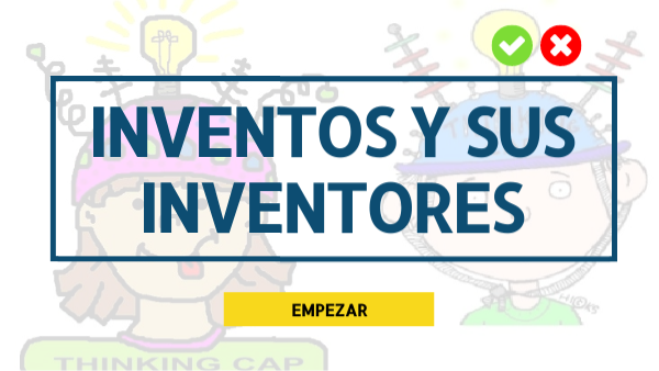 INVENTOS Y SUS INVENTORES | Genially
