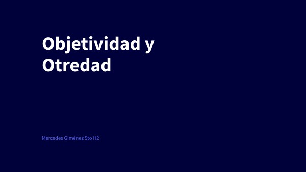 OBJETIVIDAD-OTREDAD | Genially