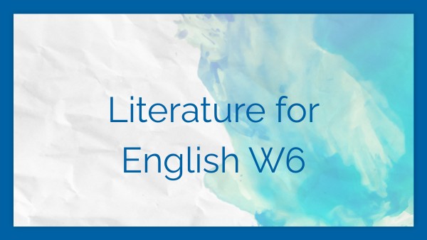 W6 Literature E
