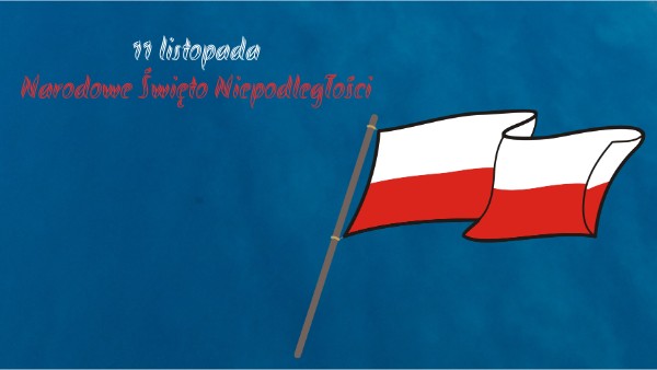 11 listopada - Narodowe Święto Niepodległości