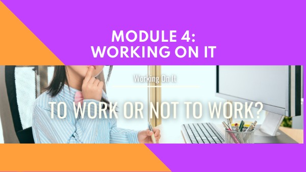 Module 4 1. To Work or not to Work?