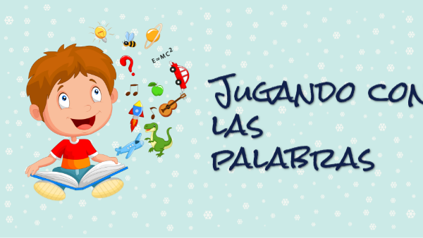 JUGANDO CON LAS PALABRAS