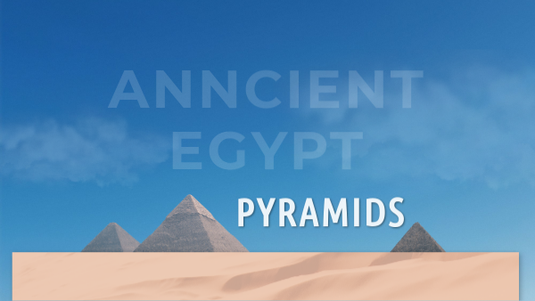 Pyramids in Ancient Egypt | Genially
