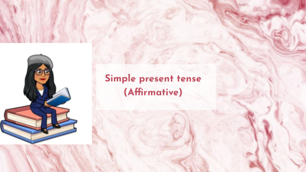 SIMPLE PRESENT- AFFIRMATIVE