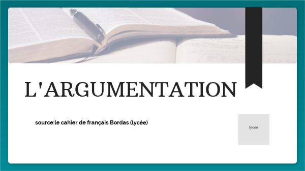 L’argumentation | Genially