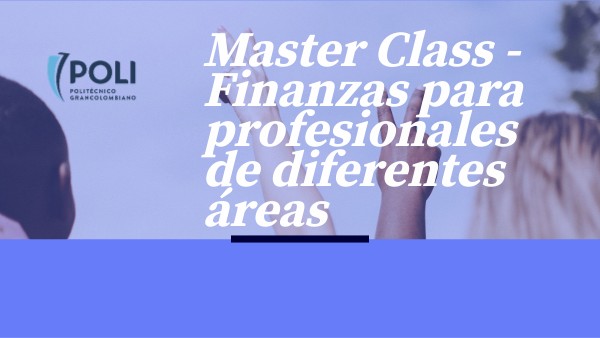 Master Class - Finanzas para profesionales de diferentes áreas | Genially
