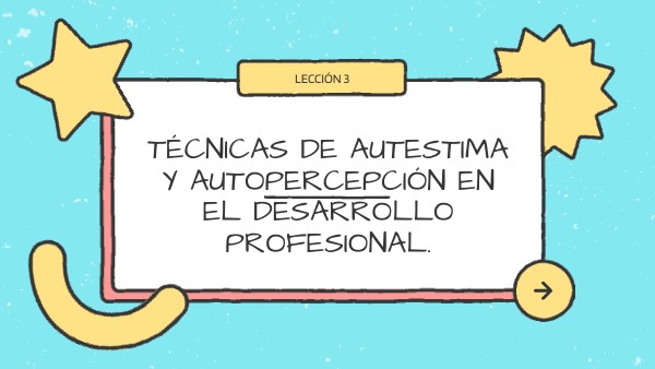 l3a2 desarrollo personal y profesional. | Genially