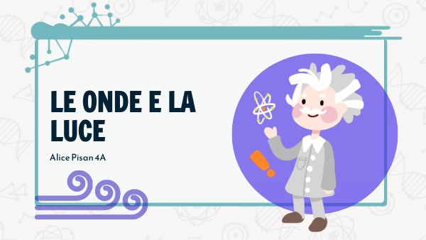 LE ONDE E LA LUCE | Genially