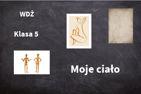 Kl. 5 Moje ciało. | Genially
