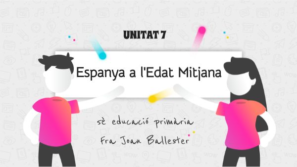Tema 7. Espanya a l'Edat Mitjana. 5è Primària | Genially