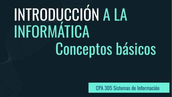 Introducción a la Informática | Genially