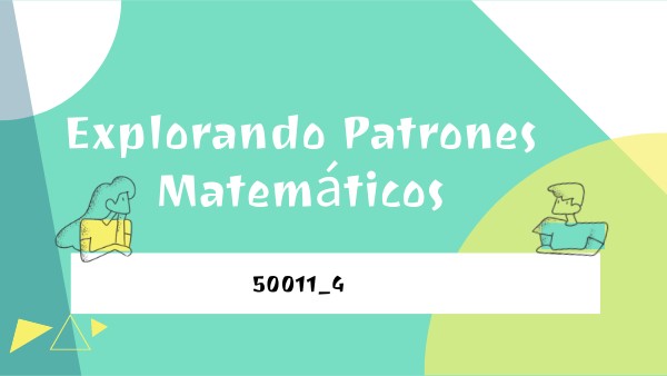 Explorando patrones matemáticos - 50011_4 | Genially