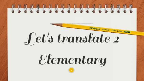 Let's translate 2 Elementary