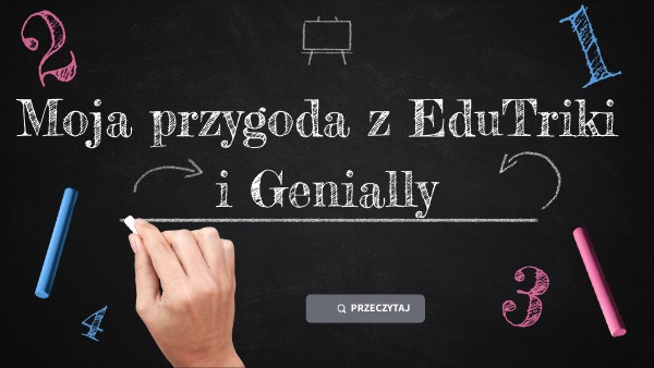 Moja przygoda z EduTriki i Genially