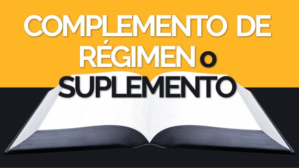 El Complemento de Régimen o Suplemento