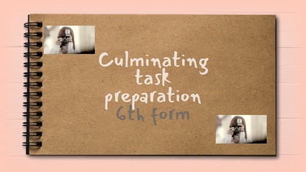 Preparation of the Culminating task 1