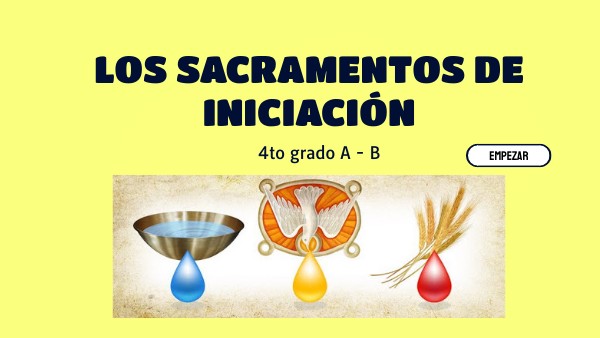 LOS SACRAMENTOS DE INICIACIÓN | Genially