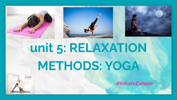 2º ESO, 2023, UNIT 5 RELAXATION METHODS: YOGA
