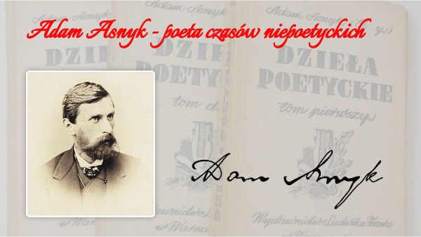 Adam Asnyk | Genially