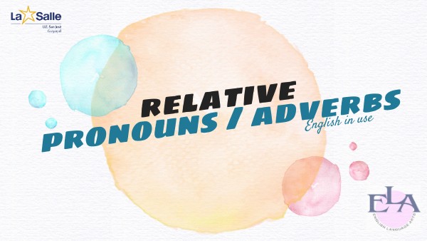 Relative Pronouns / Adverbs
