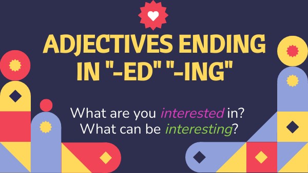 ADJECTIVES IN "-ED, -ING" | Genially