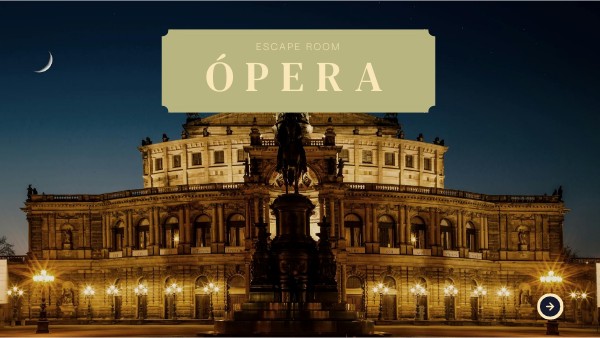ESCAPE ROOM ÓPERA | Genially