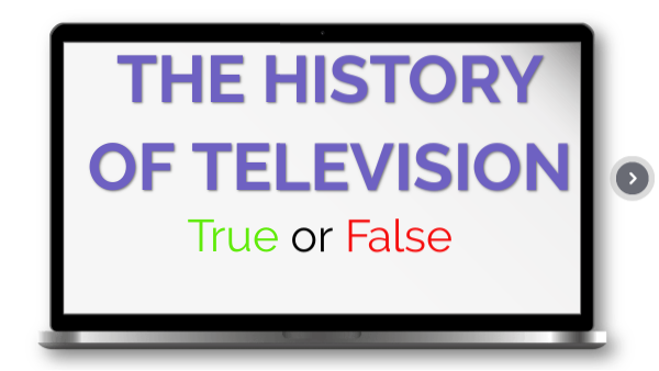 True or False: the history of TV | Genially