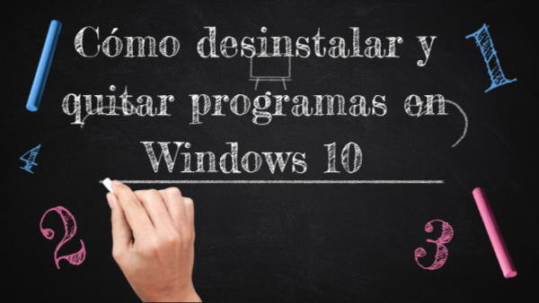 Cómo desinstalar y quitar programas en Windows 10