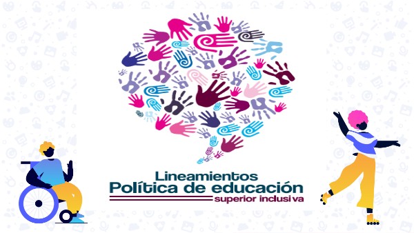 Lineamientos política de Educación Superior Inclusiva | Genially