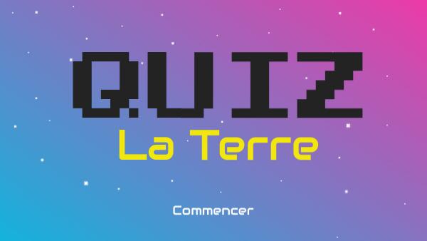 Quiz la Terre