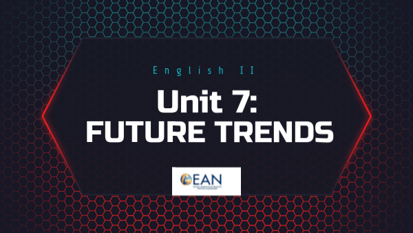 English II - Unit 7 - EAN 2020 | Genially