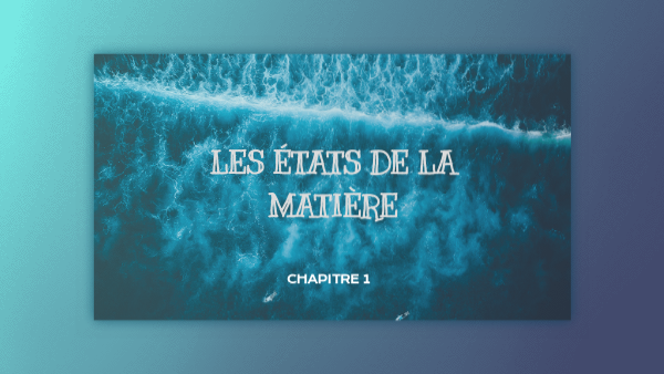 chapitre 1: etats de la matiere | Genially