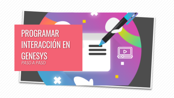 PROGRAMACIÓN GENESYS | Genially