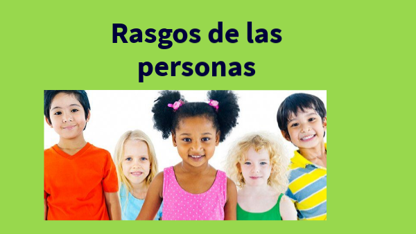 Rasgos de las personas | Genially
