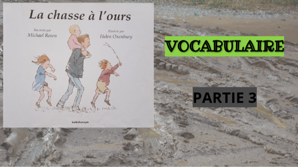 La chasse à l'ours (vocabulaire-3) | Genially