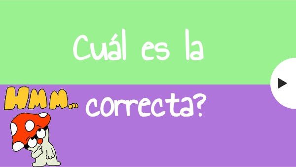 ¿CUÁL ES LA CORRECTA?